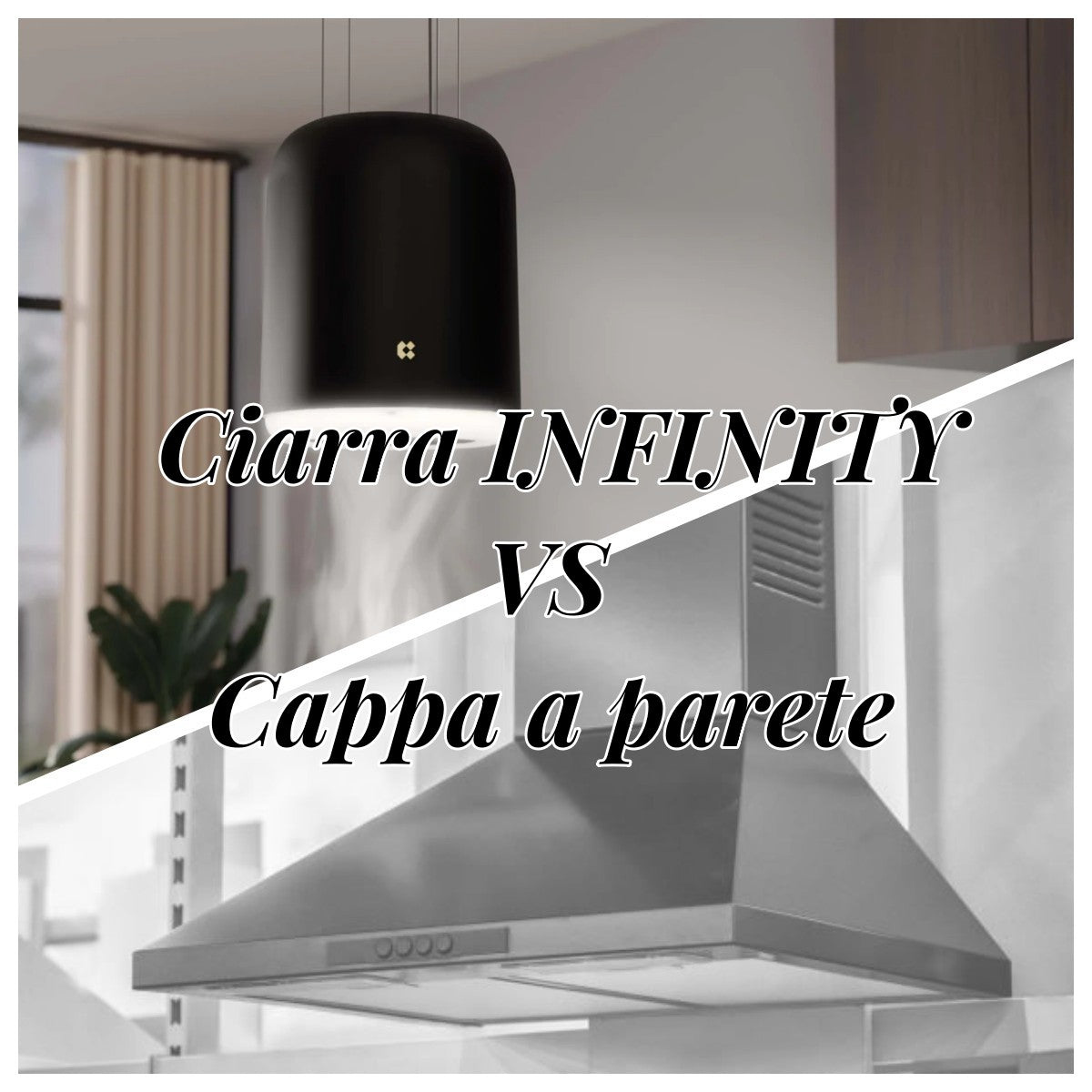 Cappa a parete VS Ciarra INFINITY Cappa a isola – CIARRA Appliances